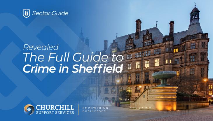 Revealed - The Full Guide To Crime In Sheffield